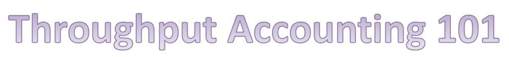 Throughput Accounting | Science of Business Inc | Theory of Constraints ...